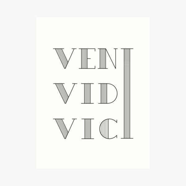 Veni Vidi Vici I Came I Saw I Conquered Art Prints | Redbubble