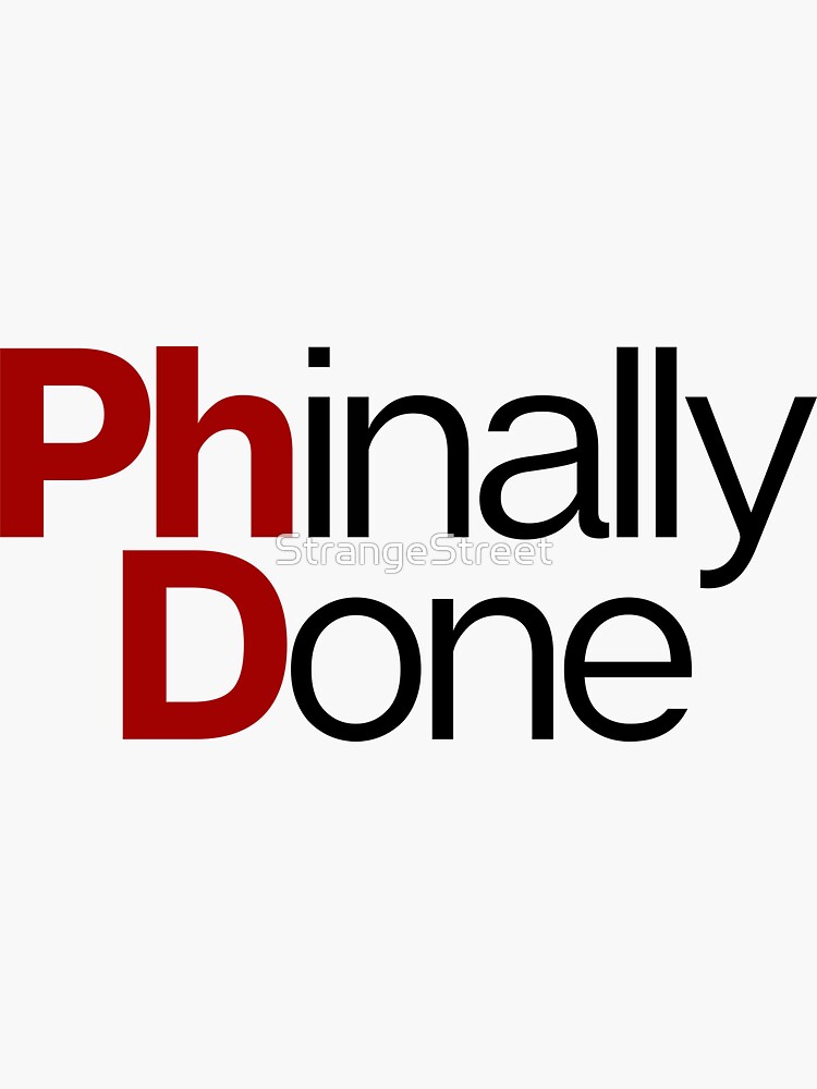 "Phinally Done PhD ~ Teacher School College" Sticker for Sale by ...