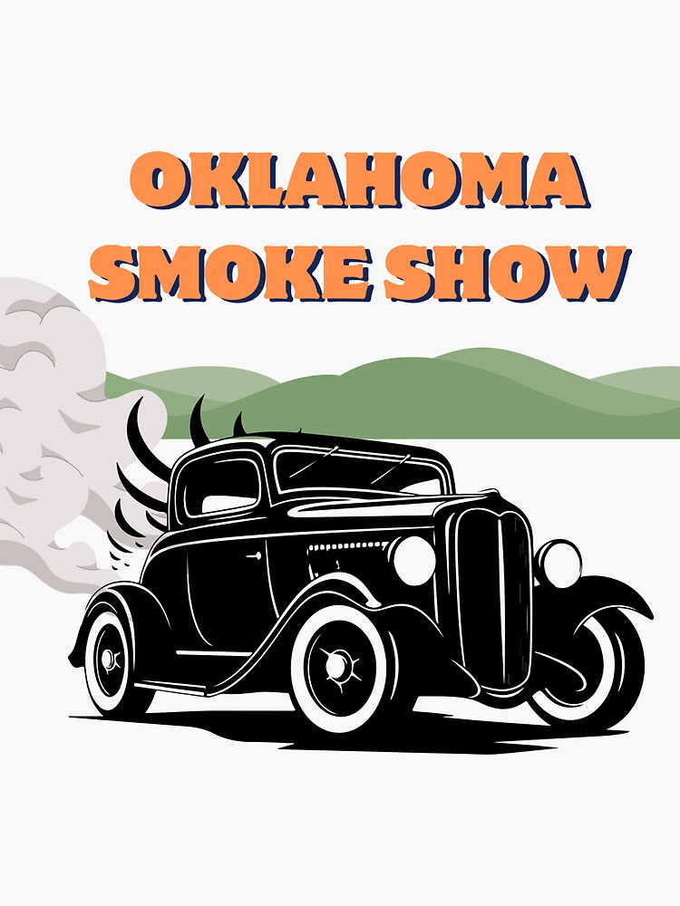 "Oklahoma smoke show " Sticker for Sale by Chasecarter123 | Redbubble