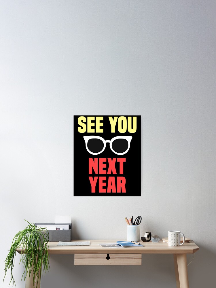 "See You Next Year - Funny Last Day Of School Shirt Student" Poster for ...
