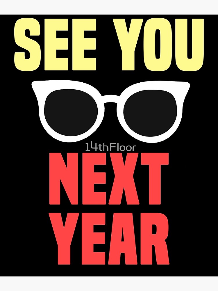 "See You Next Year - Funny Last Day Of School Shirt Student" Poster for ...