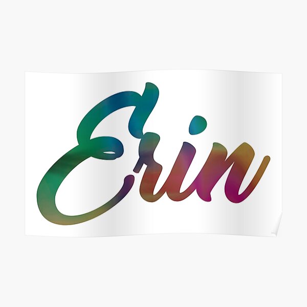 "Erin" Poster for Sale by xRadicalRainbow | Redbubble