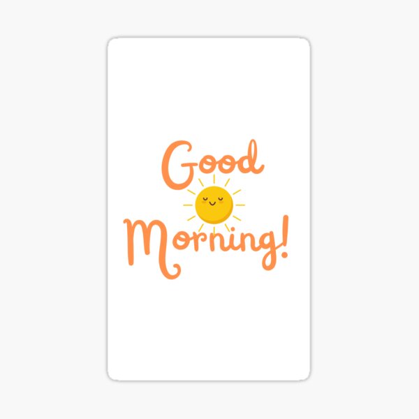 "good morning, smiling sun, motivational positive vibes." Sticker for ...