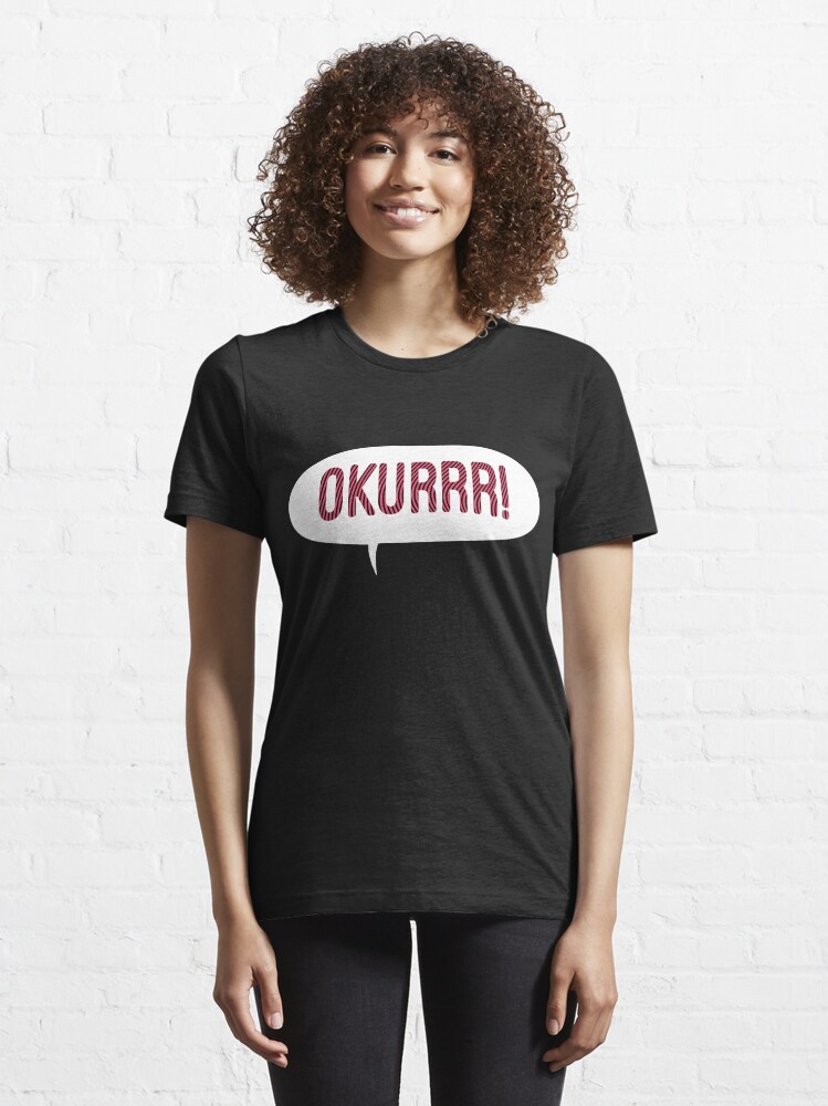 "OKURRR!" T-shirt by perrymsb | Redbubble | okur t-shirts - okurr t ...