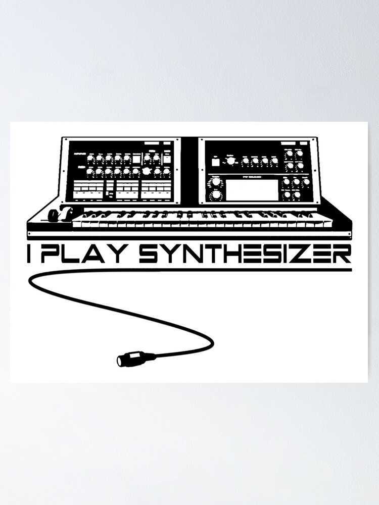"I Play Synthesizer" Poster for Sale by kassette | Redbubble