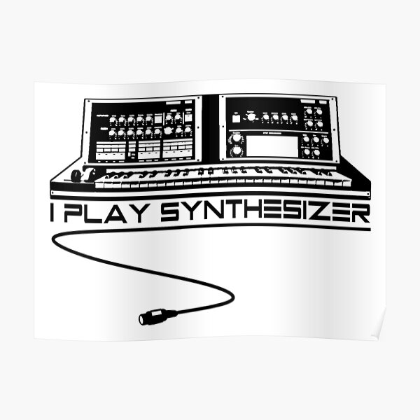 "I Play Synthesizer" Poster for Sale by kassette | Redbubble