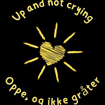 "Up and Not Crying" Sticker for Sale by MatEz | Redbubble