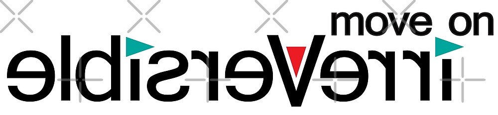 "Move on irreversible arrow slogan text graphic" by Sarah Trett | Redbubble