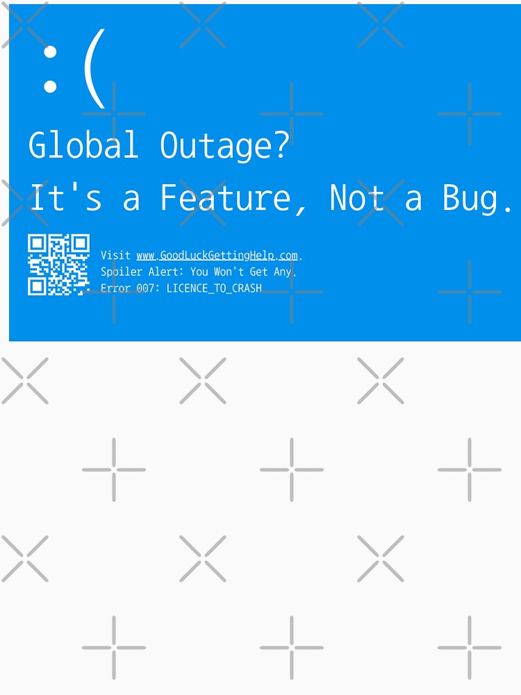 "Global Outage? It's a Feature, Not a Bug | Blue Screen Of Death | BSOD ...