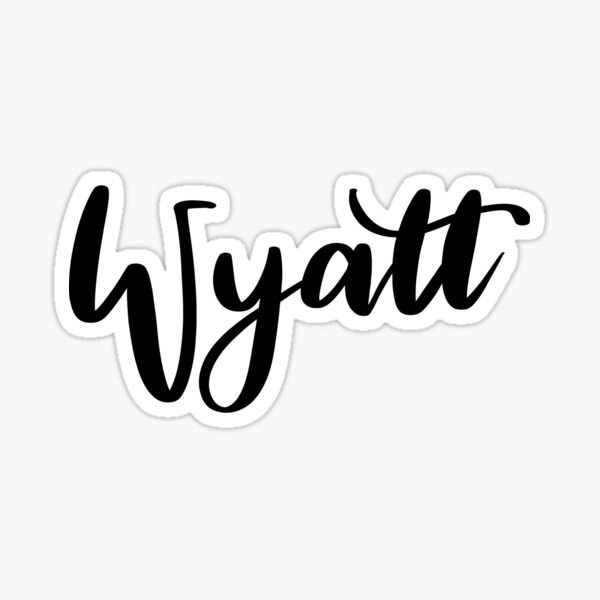 Wyatt Name Gifts & Merchandise | Redbubble