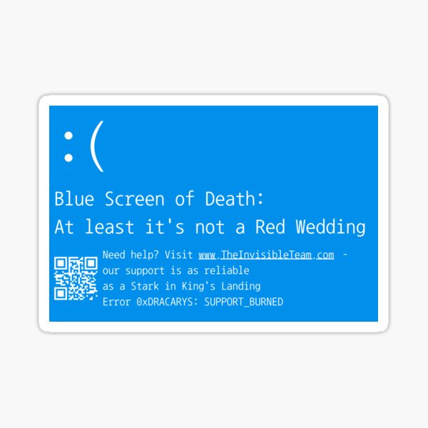 "Blue Screen of Death: At least it's not a Red Wedding | BSOD" Sticker ...