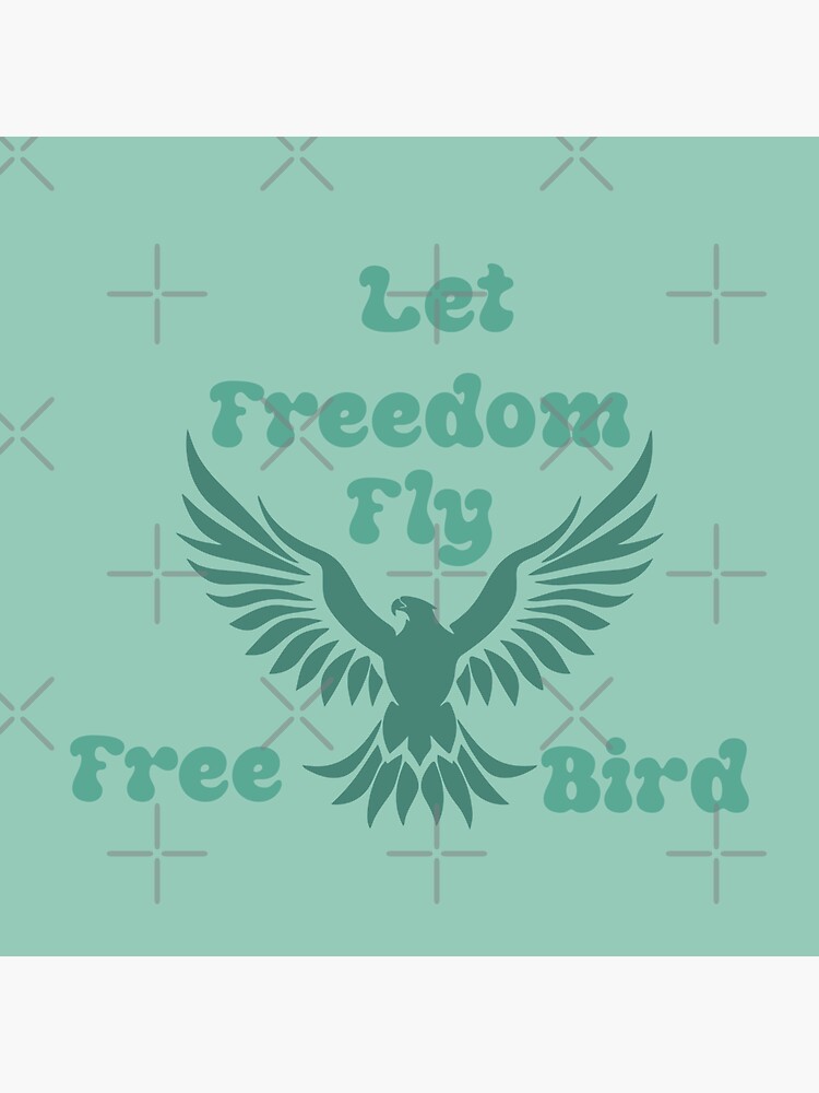 "Wild at Heart Collection Let Freedom Fly Free- Freebird" Sticker for ...