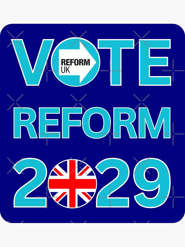 "Vote Reform UK 2029 Elections Make Britain Great" Sticker for Sale by ...