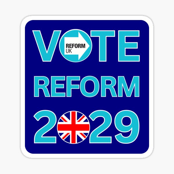 "Vote Reform UK 2029 Elections Make Britain Great" Sticker for Sale by ...