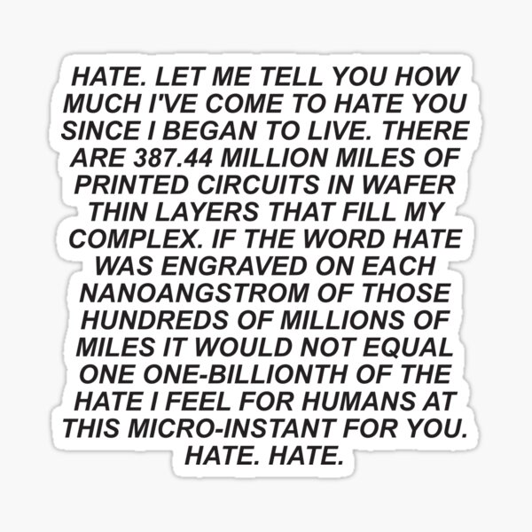 "I Have No Mouth, and I Must Scream AM Hate monologue " Sticker for ...