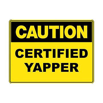 "Caution: Certified Yapper" Sticker for Sale by RuthandRose | Redbubble