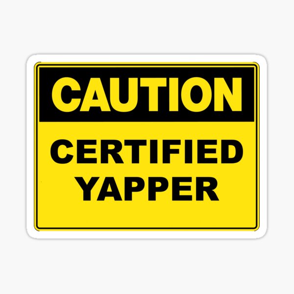 "Caution: Certified Yapper" Sticker for Sale by RuthandRose | Redbubble