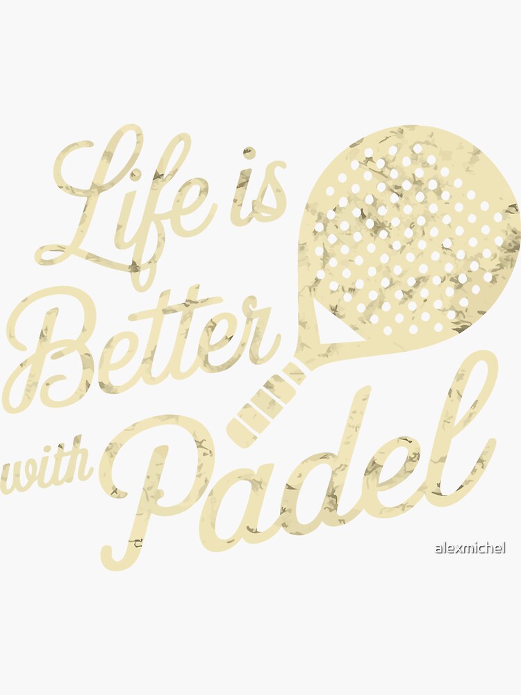 "Padel Tennis Gift Life Is Better With Padel Funny Padel Player ...
