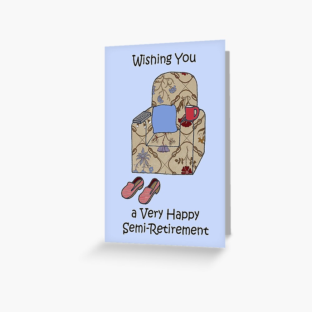 "Happy Semi-Retirement Cartoon Armchair" Greeting Card for Sale by ...