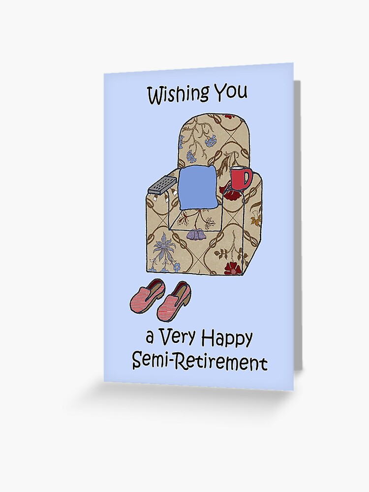 "Happy Semi-Retirement Cartoon Armchair" Greeting Card for Sale by ...