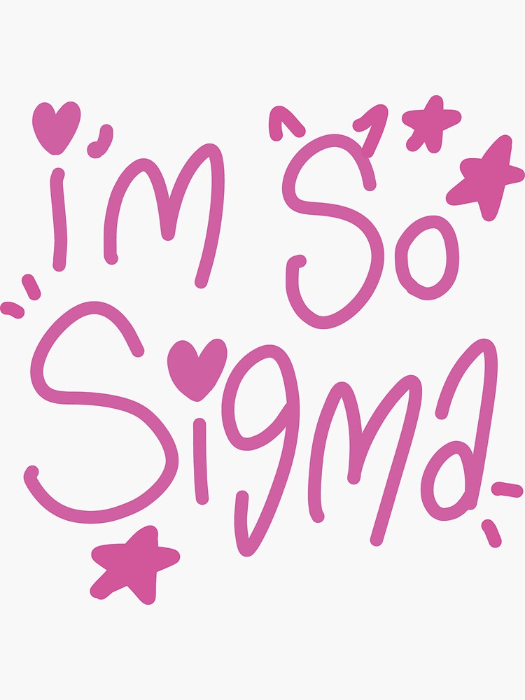 "Cute I’m So Sigma" Sticker for Sale by sharkkee | Redbubble