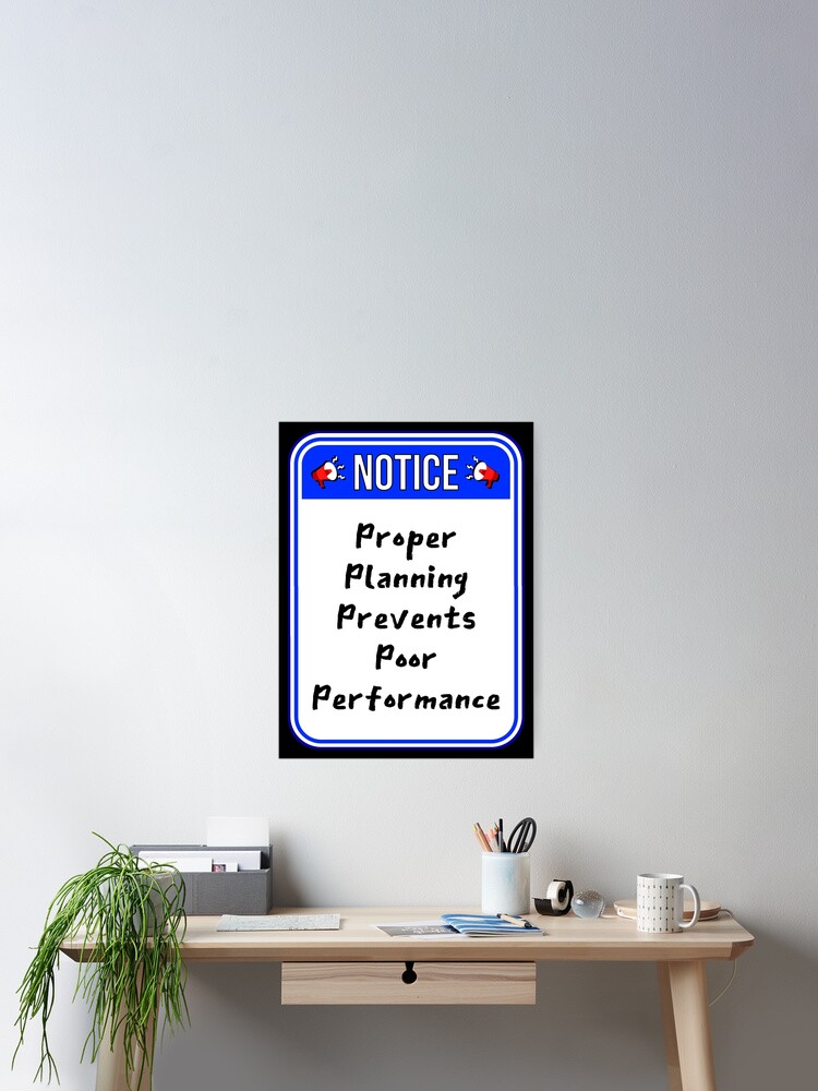 "NOTICE: Proper Planning Prevents Poor Performance - funny warning ...