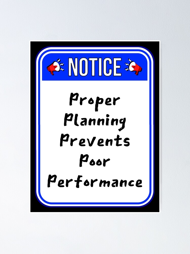 "NOTICE: Proper Planning Prevents Poor Performance - funny warning ...