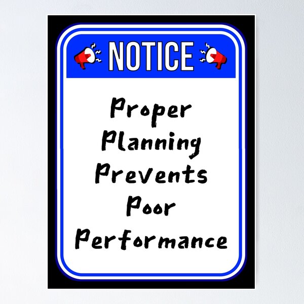 "NOTICE: Proper Planning Prevents Poor Performance - funny warning ...