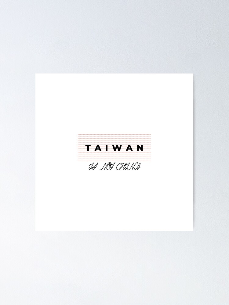 "TAIWAN is not CHINA" Poster for Sale by AsianWalking | Redbubble