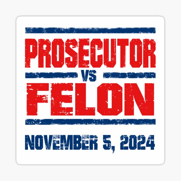 "Prosecutor vs Felon" Sticker for Sale by VersatileImage | Redbubble