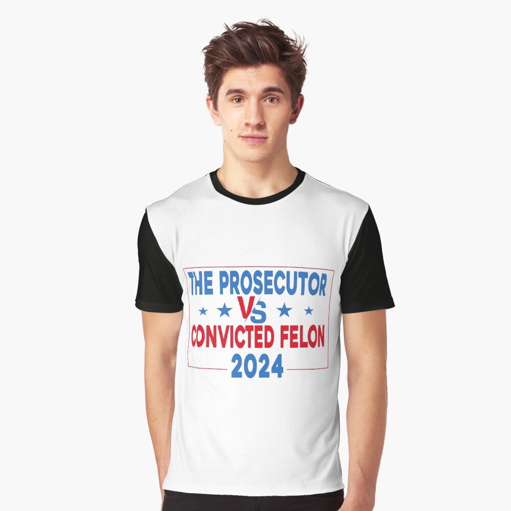 "Prosecutor Vs Felon Shirt Prosecutor Vs Felon 2024 Funny American ...