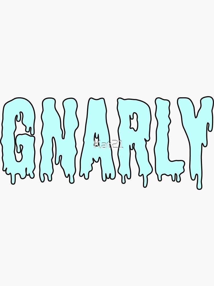 "Gnarly" Sticker for Sale by Kat21 | Redbubble