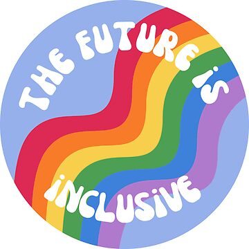 "the future is inclusive sticker" Sticker for Sale by ladysmithpride ...