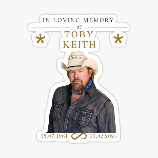 "In loving memory of Toby Keith" Sticker for Sale by eeternalrestt ...