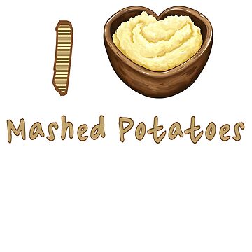 "I Love Mashed Potatoes " Sticker for Sale by DigitalToast | Redbubble