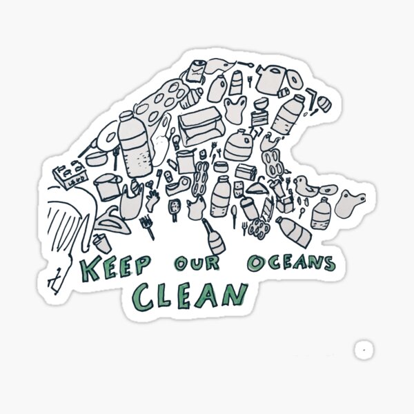 Keep Our Oceans Clean Stickers | Redbubble
