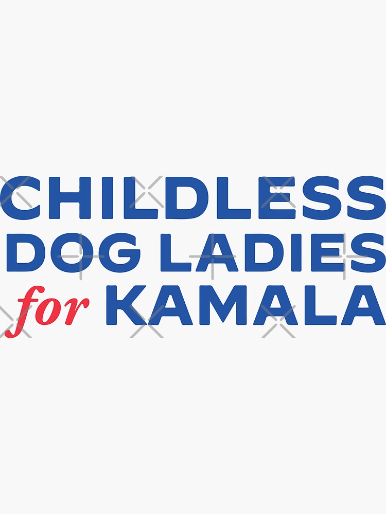 "Childless Dog Ladies for Kamala Harris Supporter Shirt" Sticker for ...