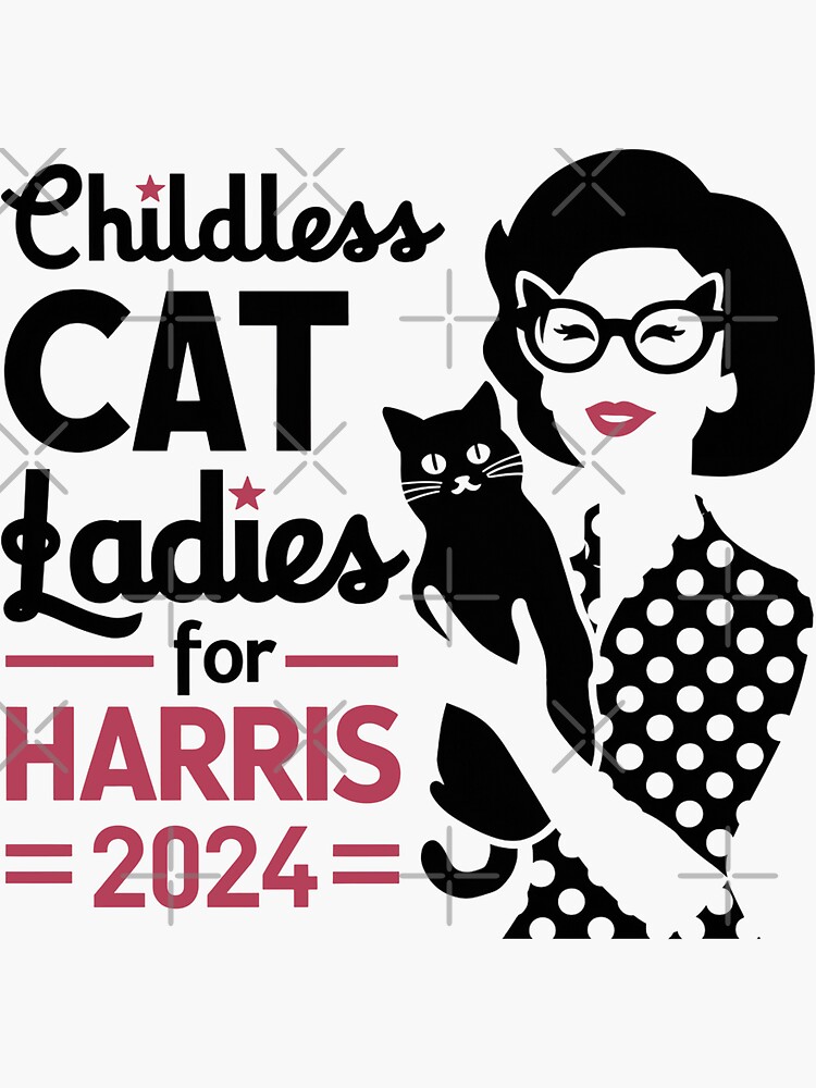 "Childless Cat Ladies for Harris 2024" Sticker for Sale by Trisha Bagby ...