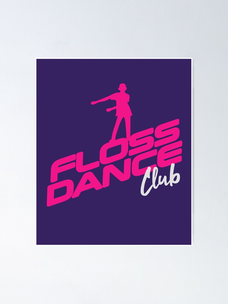 "Floss Dance Club - Flossing Team Dancing" Poster for Sale by Print ...