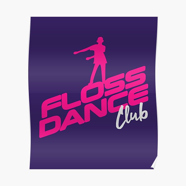 "Floss Dance Club - Flossing Team Dancing" Poster for Sale by ...