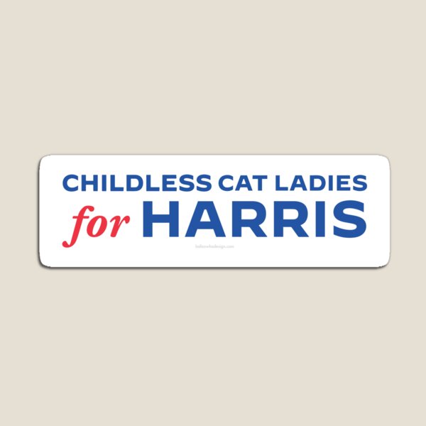 "Childless Cat Ladies for Kamala Harris Bumper Sticker Magnet" Magnet ...