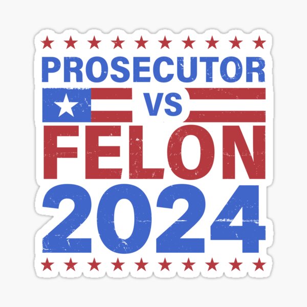 "Kamala Harris Prosecutor Vs Felon 2024 Election" Sticker for Sale by ...