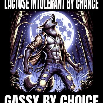 "Lactose Intolerant by Chance Gassy by Choice Wolf Meme" Sticker for ...