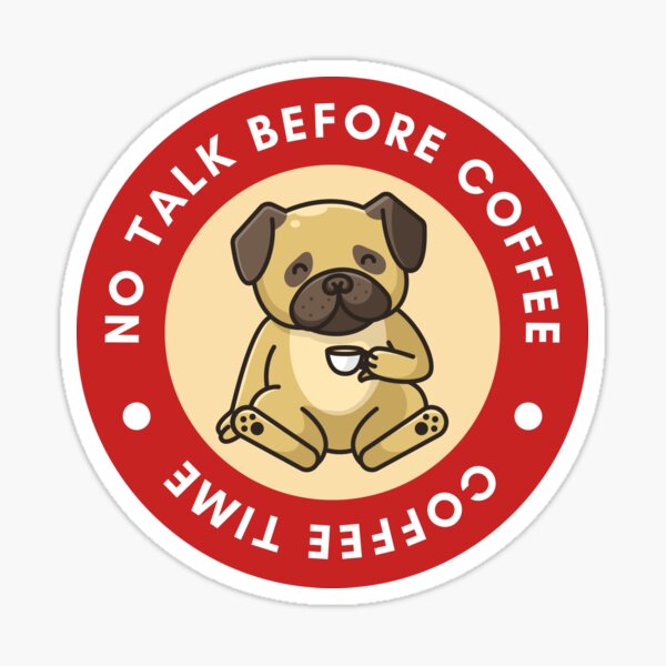 "Cute Coffee Dog Quote Design" Sticker for Sale by prowittydesigns ...