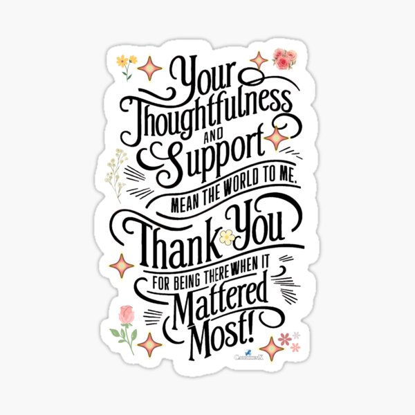 "Your thoughtfulness and support mean the world to me. Thank you for ...