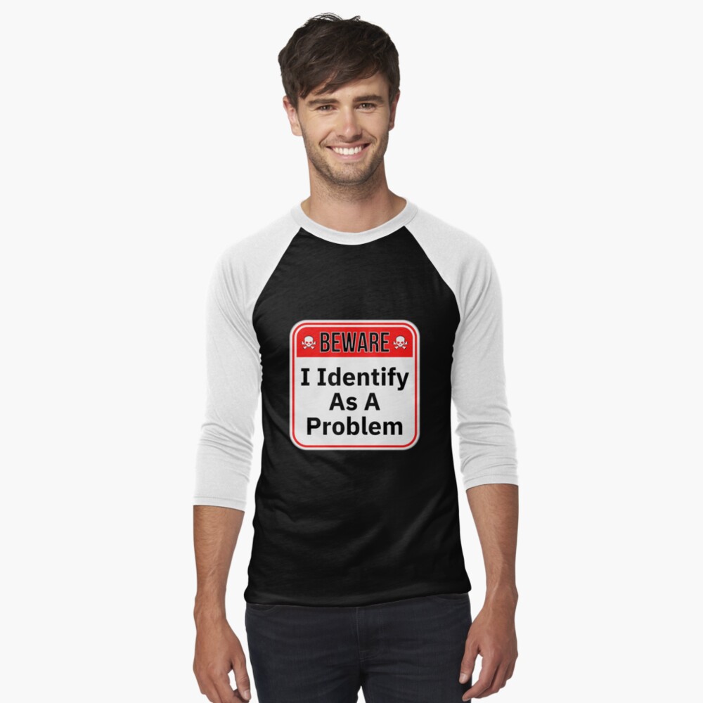 "BEWARE: I Identify As A problem - funny warning signs" Sticker for ...