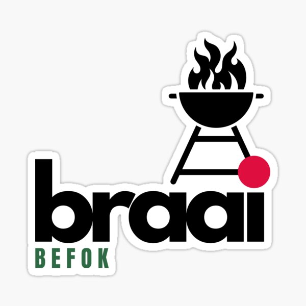 "South African term for BBQ is BRAAIC and BEFOK is awesomeness ...