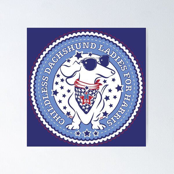 "CHILDLESS DOG LADY - Dachshund Moms For Kamala Harris" Poster for Sale ...