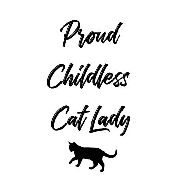 "Proud Childless Cat Lady" Essential T-Shirt for Sale by ...