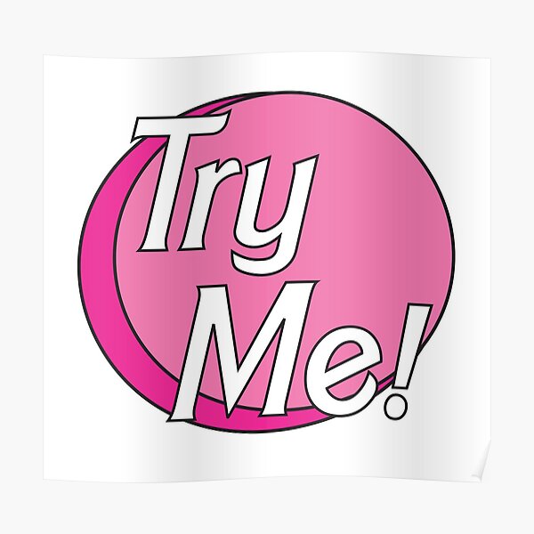 "Try Me!" Poster by t-hype | Redbubble